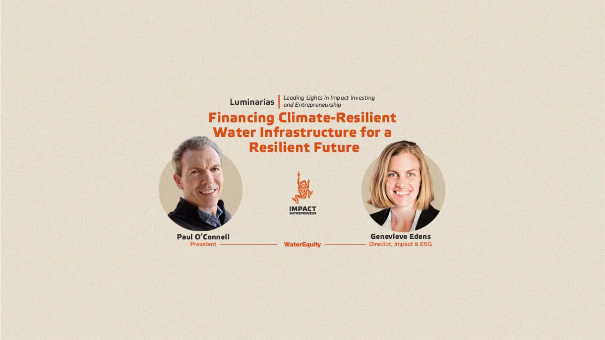 Financing Climate-Resilient Water Infrastructure | Impact Entrepreneur